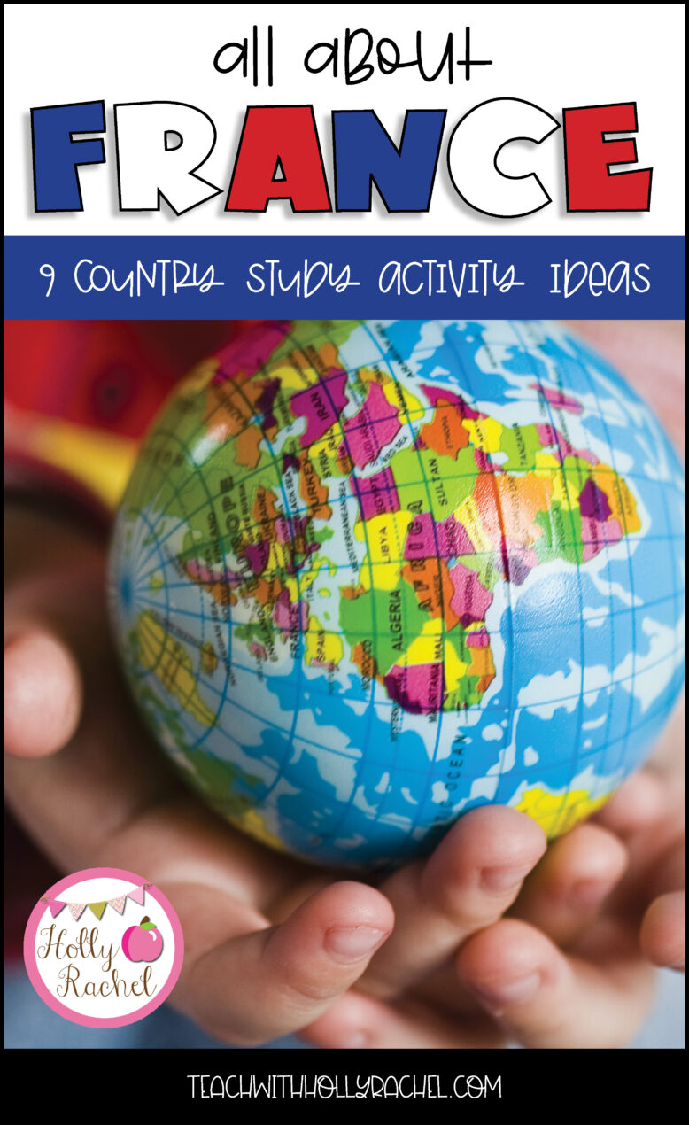 All About France - Country Study Ideas - Teach with Holly Rachel