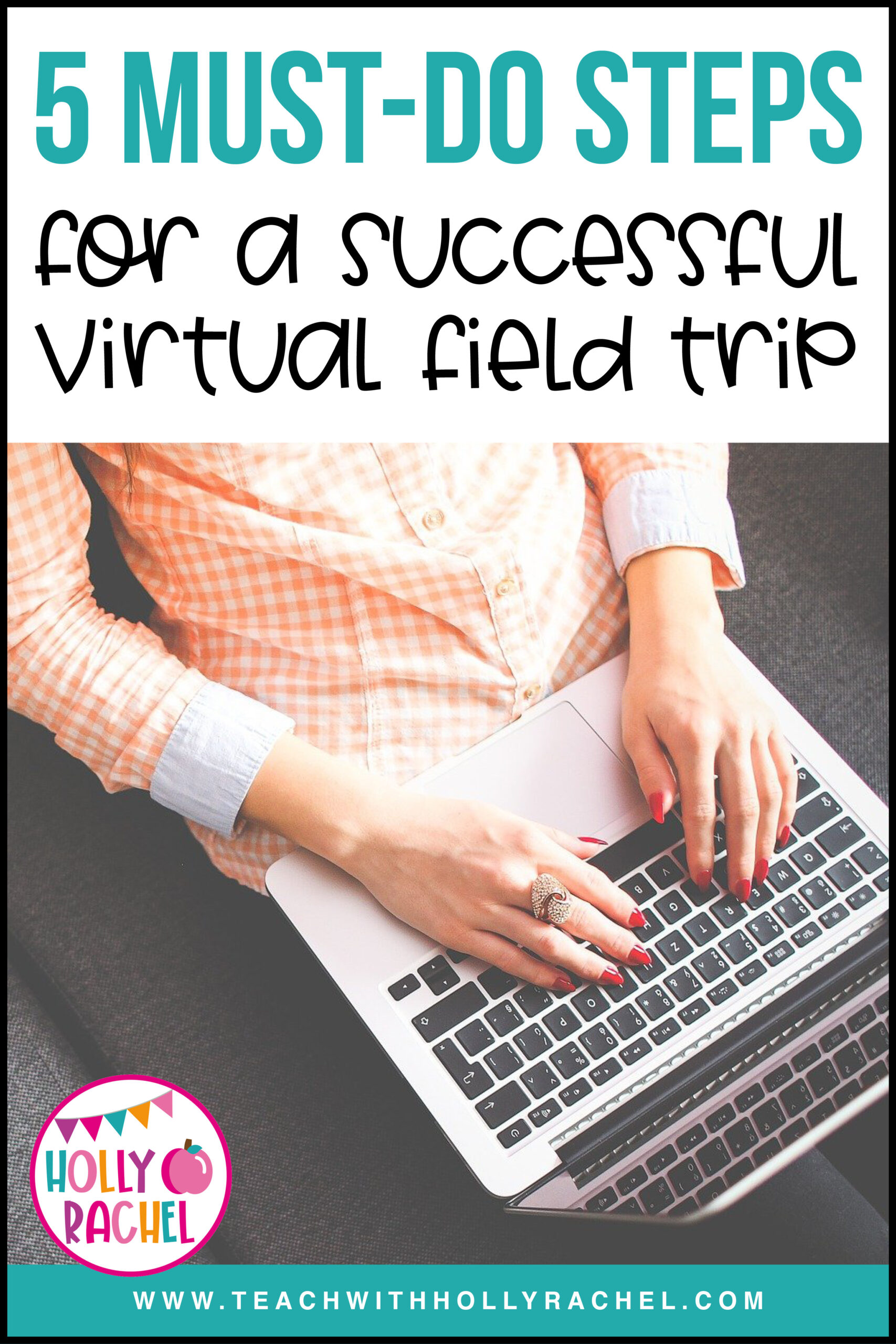 Plan a Virtual Field Trip in 5 Easy Steps - Teach with Holly Rachel