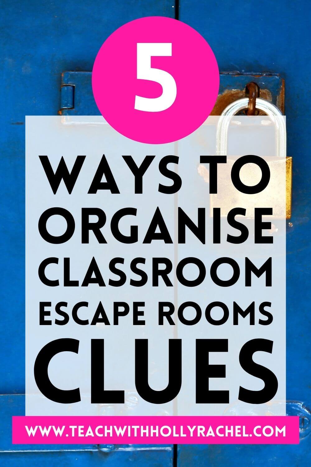 5 Ways to Organise Classroom Escape Room Clues - Teach with Holly Rachel
